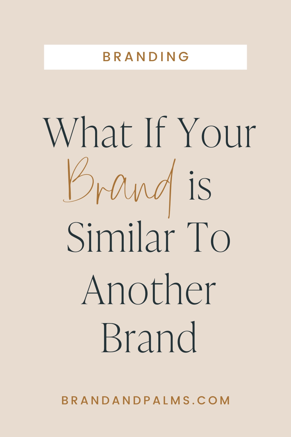 What If Your Brand Is Similar To Another Brand | Brand & Palms